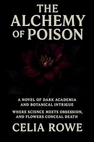 K J’s review of The Alchemy of Poison: A Novel of Dark Academia and ...