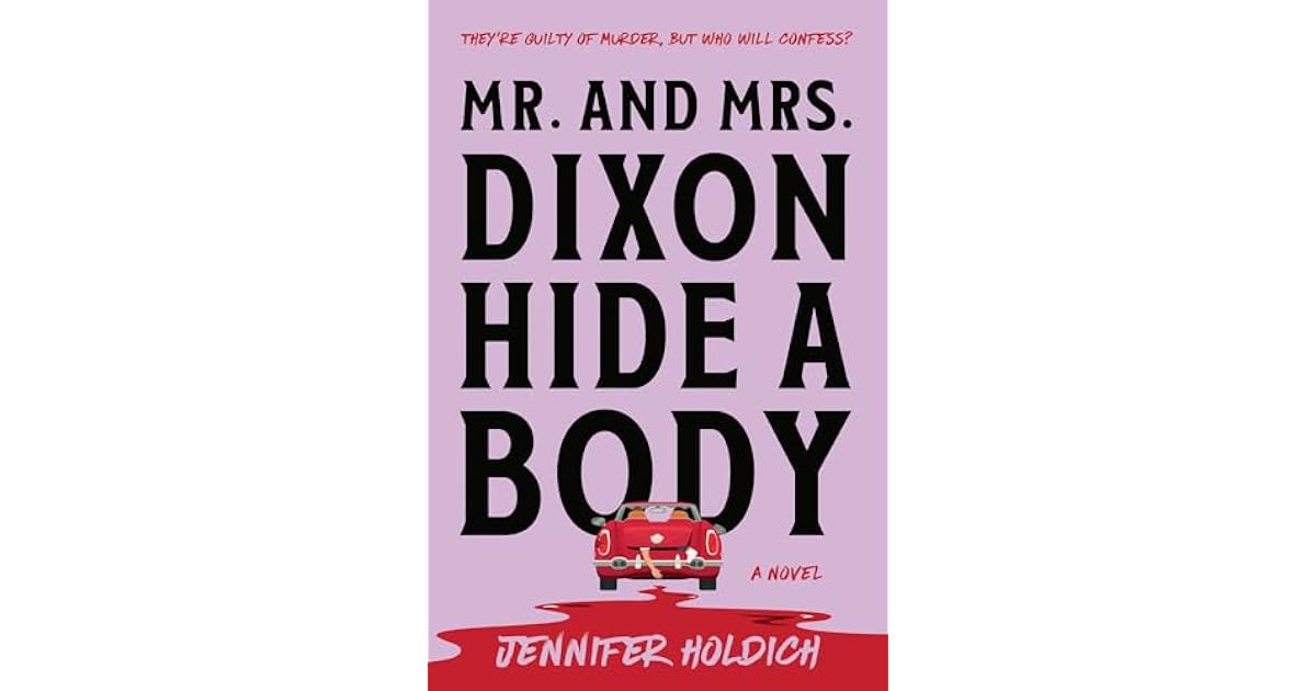Book giveaway for Mr. and Mrs. Dixon Hide a Body: A Novel by Jennifer ...