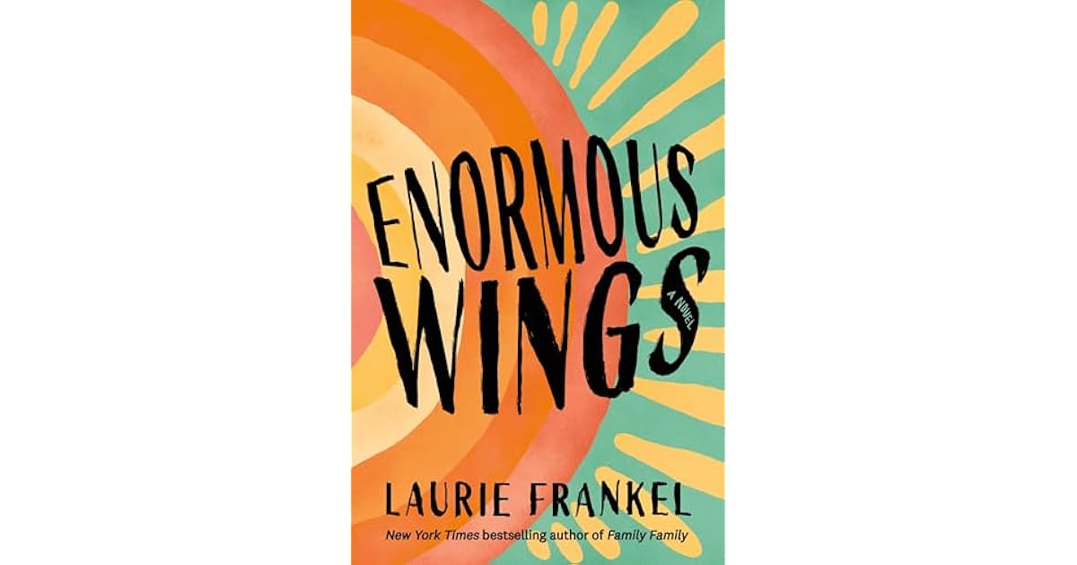 Book giveaway for Enormous Wings by Laurie Frankel Oct 15-Nov 14, 2025