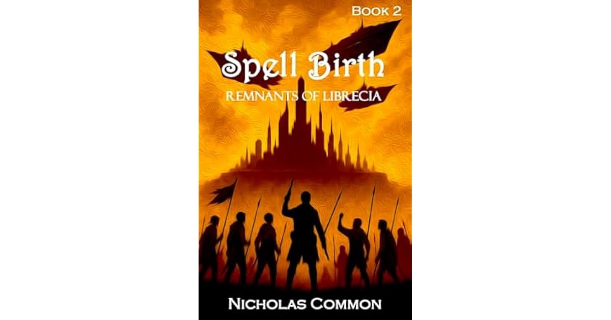Book giveaway for Spell Birth: Remnants of Librecia by Nicholas Common ...