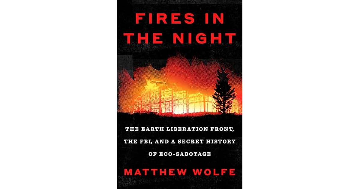 Book giveaway for Fires in the Night: The Earth Liberation Front, the ...