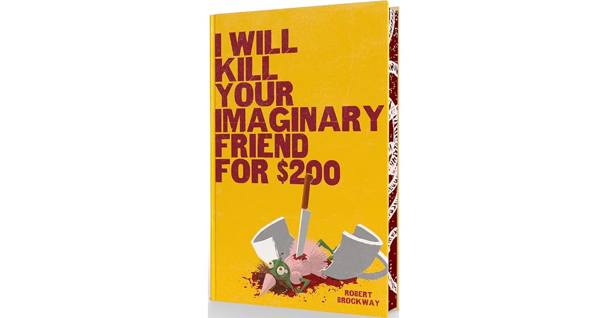 Book giveaway for I Will Kill Your Imaginary Friend for $200 by Robert ...