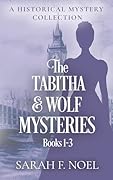 Tabitha & Wolf Historical Mystery Series by Sarah F. Noel