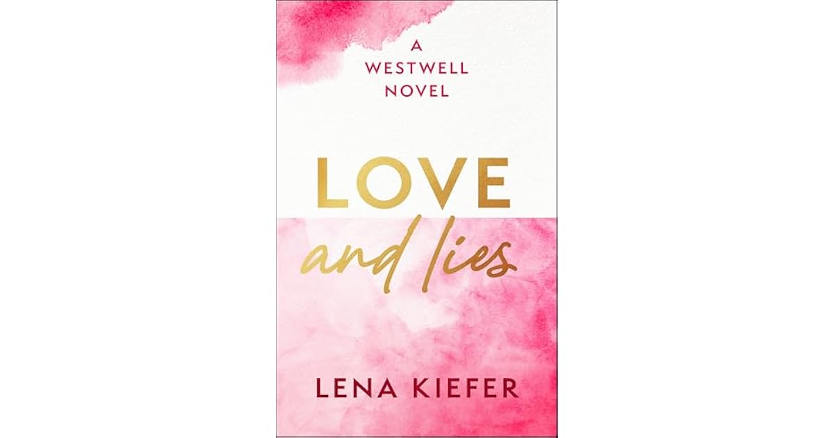 Book giveaway for Love and Lies: A Novel (Westwell Series) by Lena ...