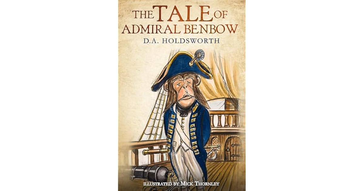 Book giveaway for The Tale of Admiral Benbow by D.A. Holdsworth Nov 15 ...