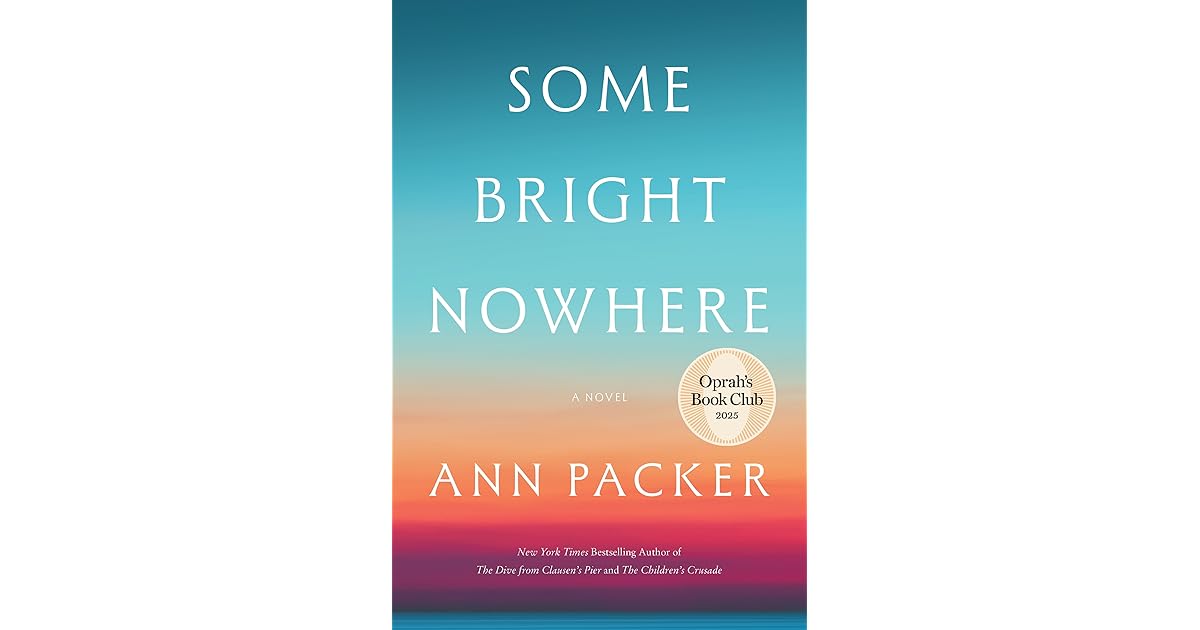 Book giveaway for Some Bright Nowhere by Ann Packer Nov 11-Nov 25, 2025