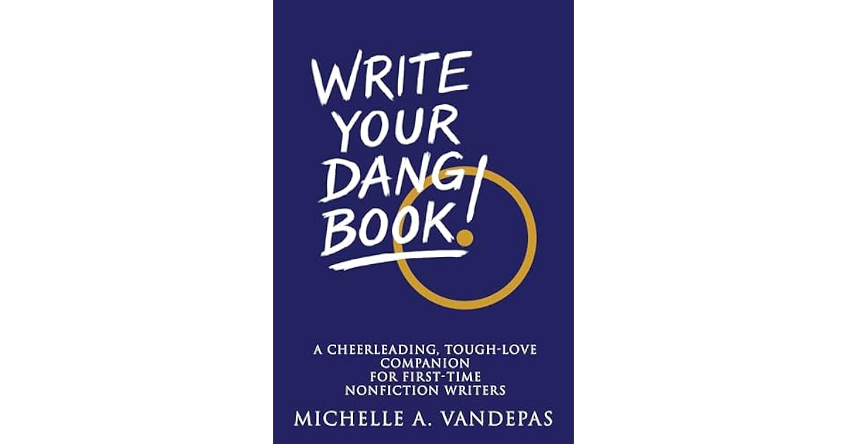 Book giveaway for Write Your Dang Book: A Cheerleading, Tough-Love ...