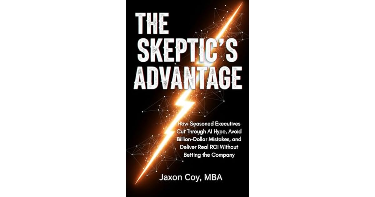 Book giveaway for The Skeptic's Advantage: Navigating AI Hype, Avoiding ...