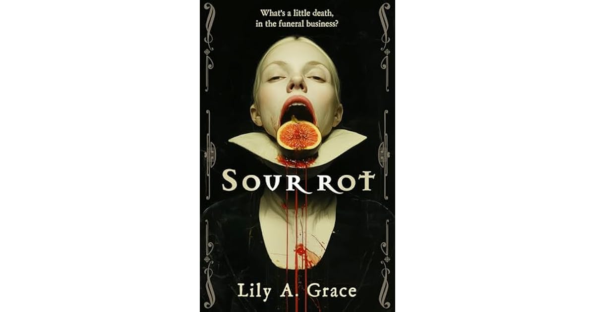 Amelia (Australia)’s review of Sour Rot: A Gothic Romance