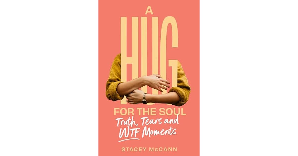 Book giveaway for A Hug for the Soul: Truth, Tears, and WTF Moments by ...