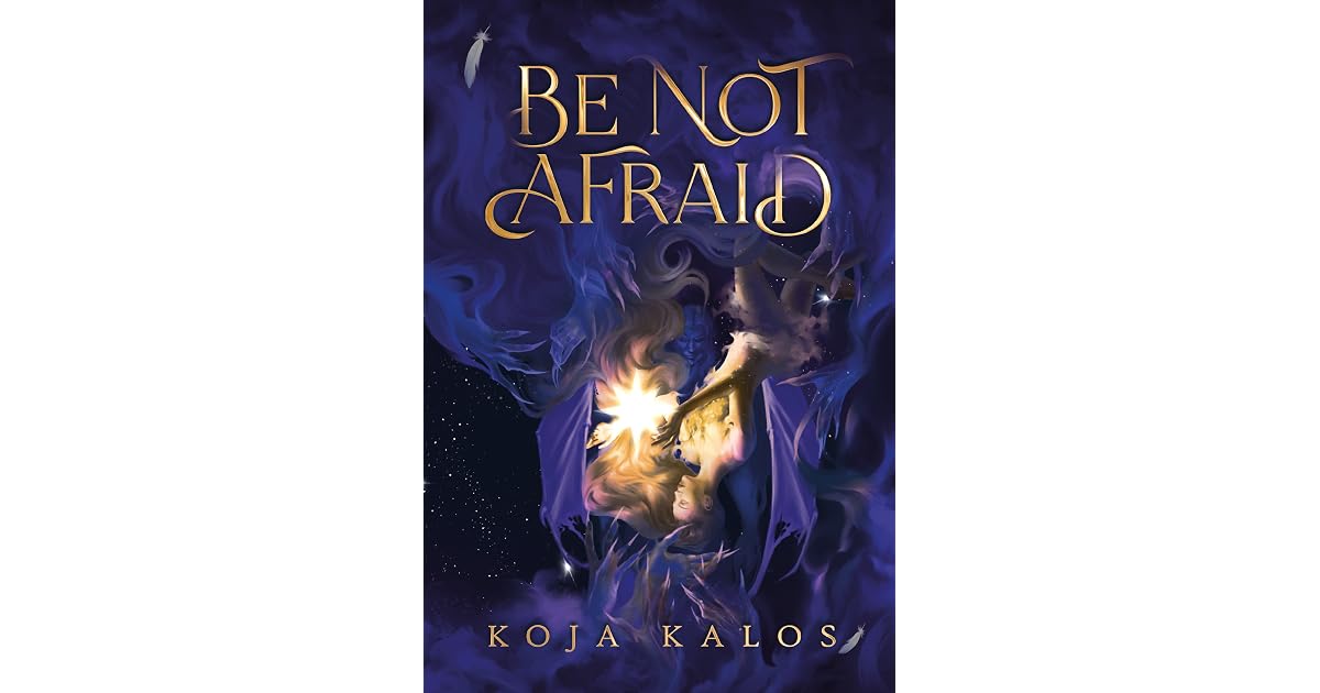 Book giveaway for Be Not Afraid (Be Not Afraid, #1) by Koja Kalos Jan ...