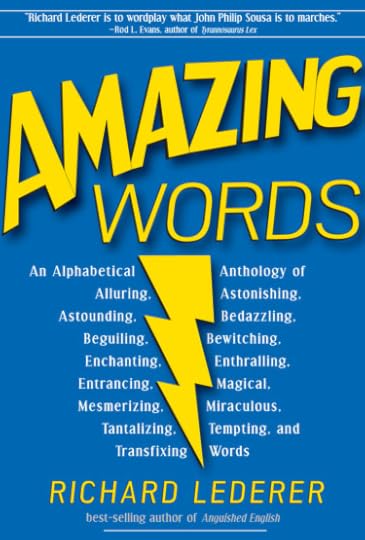 Amazing Words: An Alphabetical Anthology of Alluring, Astonishing ...