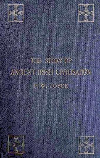 The Story of Ancient Irish Civilisation by Patrick Weston Joyce | Goodreads