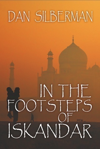 In the Footsteps of Iskandar by Dan Silberman | Goodreads