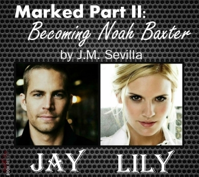 Becoming Noah Baxter (Marked, #2) by J.M. Sevilla