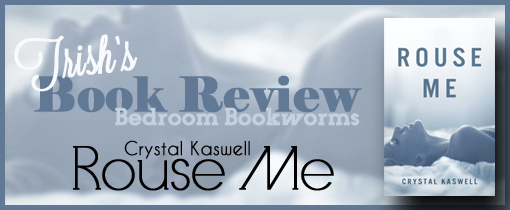 Rouse Me (Rouse Me, #1) by Crystal Kaswell | Goodreads