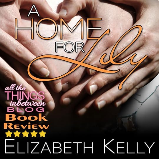 A Home for Lily by Elizabeth Kelly