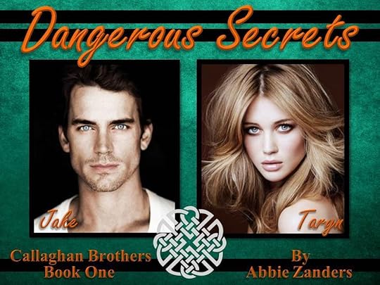 Dangerous Secrets (Callaghan Brothers, #1) by Abbie Zanders | Goodreads