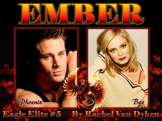 Ember (Eagle Elite, #6) by Rachel Van Dyken | Goodreads