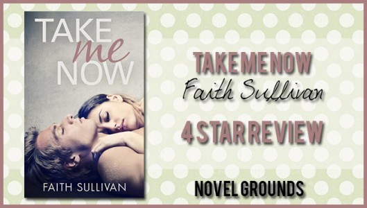 Take Me Now (Take Me Now, #1) by Faith Sullivan | Goodreads