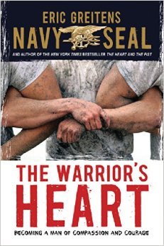 The Warrior's Heart: Becoming a Man of Compassion and Courage by Eric ...