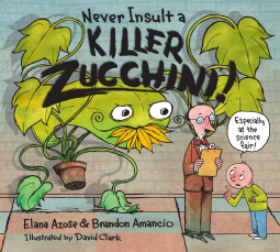 Never Insult a Killer Zucchini by Elana Azose | Goodreads