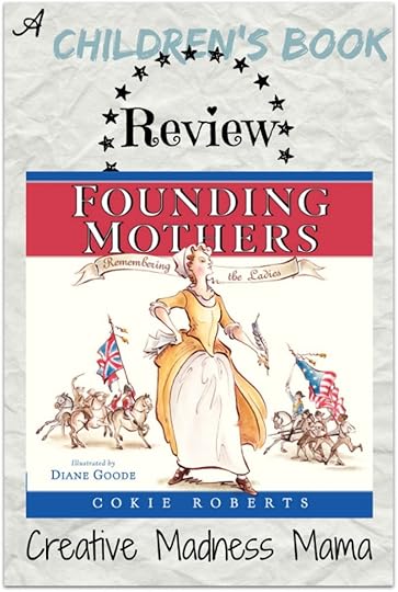 Founding Mothers: Remembering the Ladies―Empowering Stories of Heroic ...