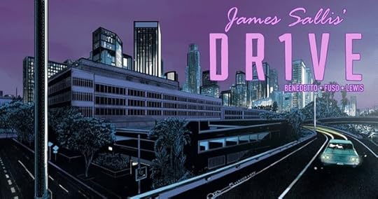 James Sallis' Drive: The Graphic Novel by Michael Benedetto | Goodreads