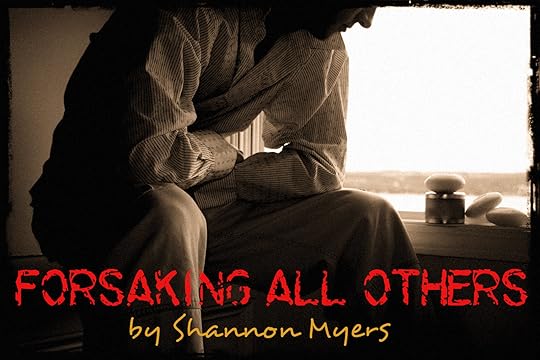 Forsaking All Others by Shannon Myers | Goodreads