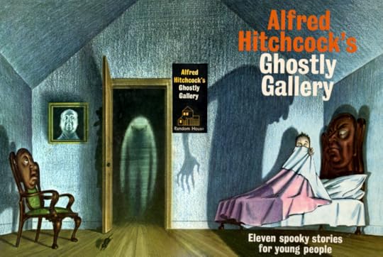 Alfred Hitchcock's Ghostly Gallery by Alfred Hitchcock | Goodreads