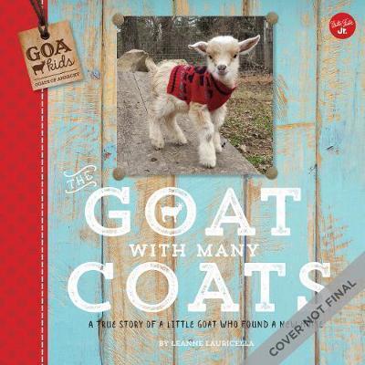The Goat with Many Coats: a True Story of a Little Goat Who Found a New ...