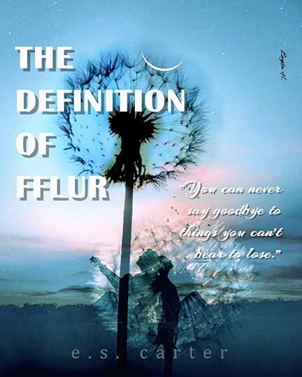 The Definition of Fflur by E.S. Carter | Goodreads