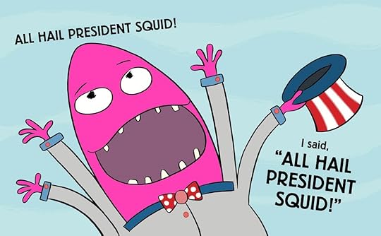 President Squid by Aaron Reynolds | Goodreads