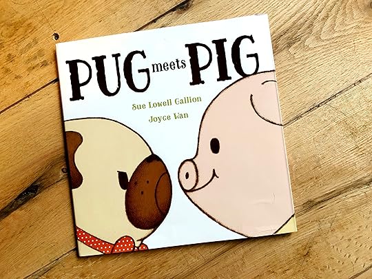 Pug Meets Pig (Pug & Pig) by Sue Lowell Gallion | Goodreads