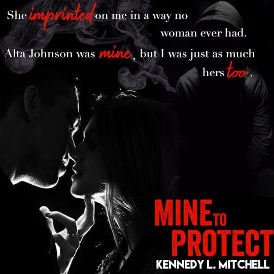Mine to Protect by Kennedy L. Mitchell