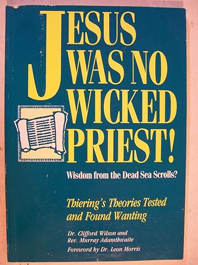Jesus the Wicked Priest: How Christianity Was Born of an Essene Schism ...
