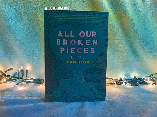 All Our Broken Pieces by L.D. Crichton | Goodreads
