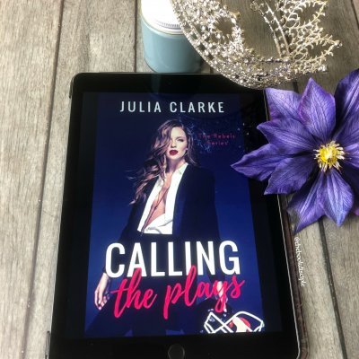 Calling the Plays (The Rebels #3) by Julia Clarke | Goodreads