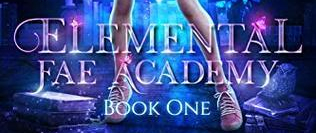 Elemental Fae Academy (Elemental Fae Academy #1) by Lexi C. Foss | Goodreads