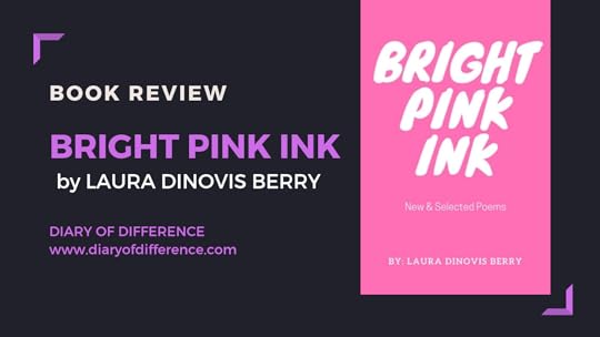 Bright Pink Ink: New & Selected Poems by Laura DiNovis Berry | Goodreads