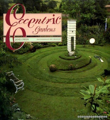 Eccentric Gardens by Jane Owen | Goodreads