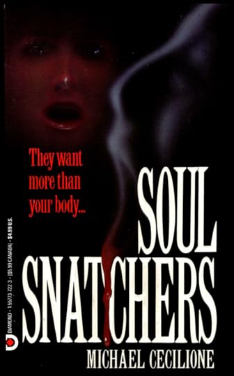 Soul Snatchers by Michael Cecilione | Goodreads
