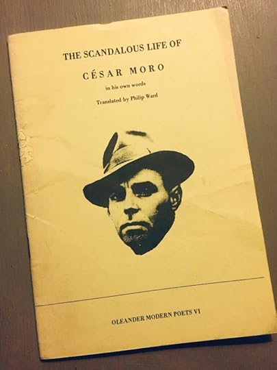 The Scandalous Life of Cesar Moro in His Own Words: Peruvian Surrealist Poetry by César Moro ...