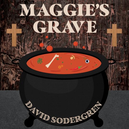 Maggie's Grave by David Sodergren | Goodreads