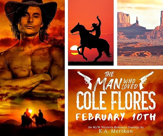 The Man Who Loved Cole Flores (Dig Two Graves #1) by K.A. Merikan