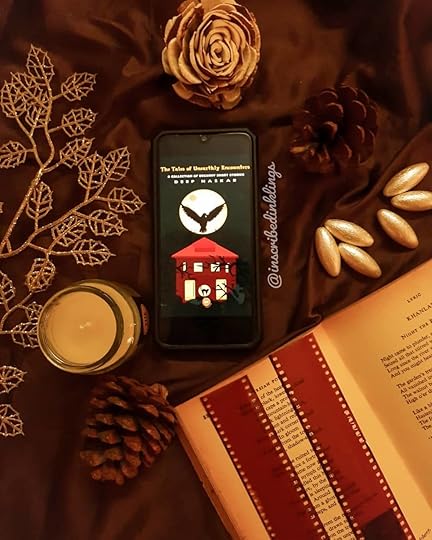 The Tales of Unearthly Encounters : A Collection of Uncanny Short Stories by Deep Naskar | Goodreads