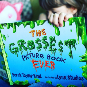 The Grossest Picture Book Ever by Derek Taylor Kent | Goodreads