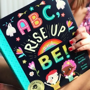 ABC, Rise Up and Be! by Annemarie Riley Guertin | Goodreads