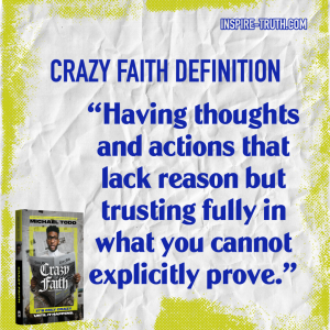 Crazy Faith: It's Only Crazy Until It Happens by Michael Todd
