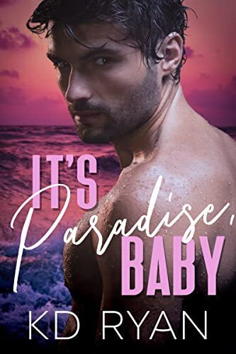 It's Paradise, Baby by K.D. Ryan | Goodreads